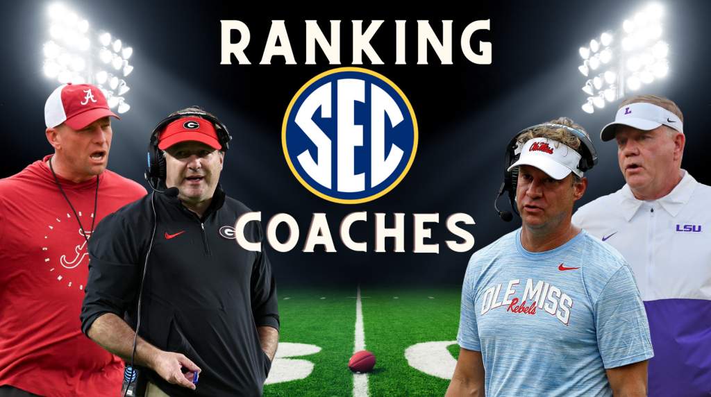Ranking The SEC Football Head Coaches in 2024 - New Arena