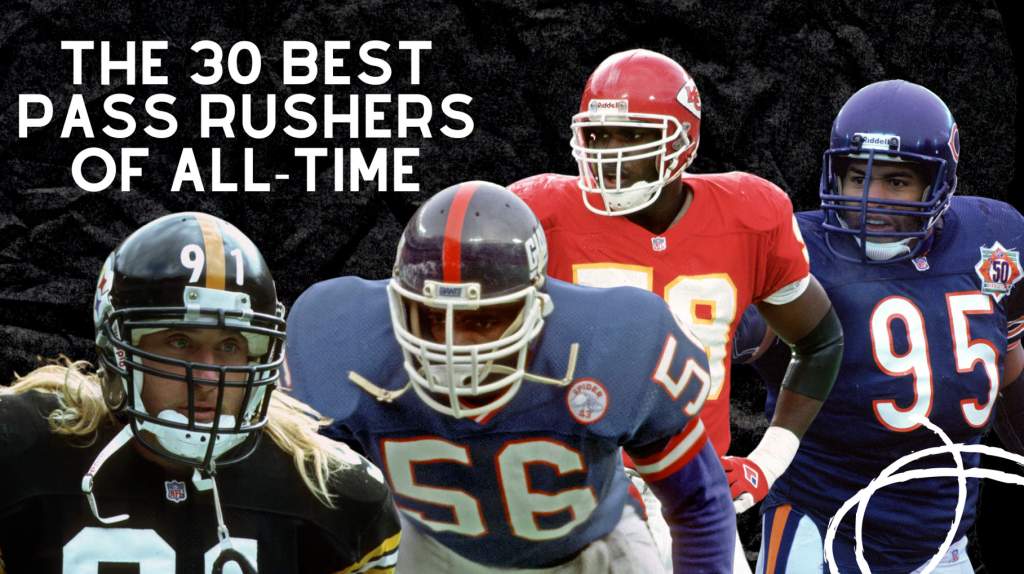 RANKED: The 30 Best Pass Rushers In NFL History - New Arena